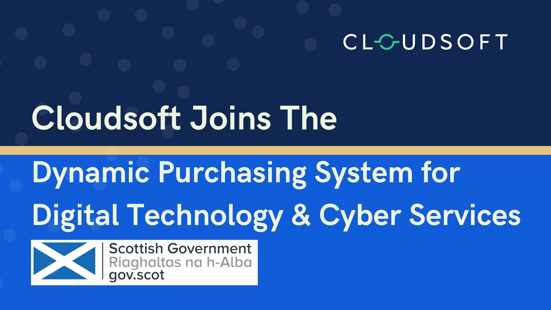 Cloudsoft joins the Scottish Government's Dynamic Purchasing System for Digital Technology and ...